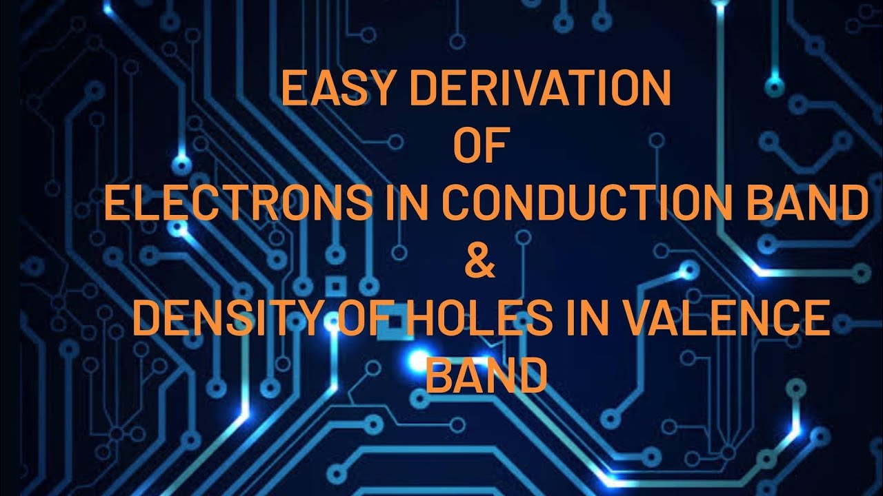HOW TO DERIVE AN EXPRESSION FOR DENSITY OF ELECTRONS IN CONDUCTION BAND ...