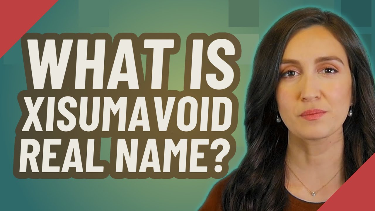 What is Xisumavoid real name? - YouTube
