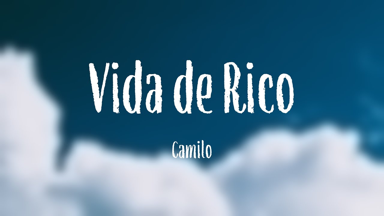 Vida de Rico - Camilo (Lyrics Version) - YouTube