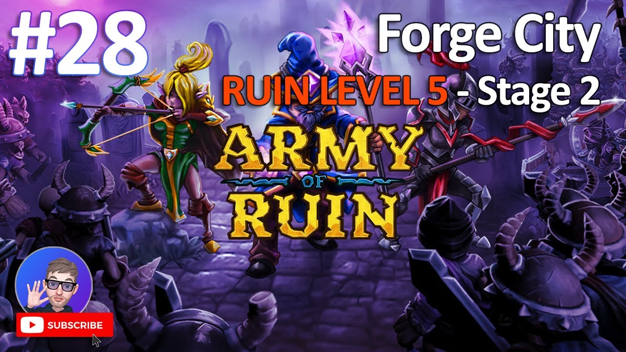 RUIN LEVEL 5 - Forge City Stage 2 🔥🔥 | Army of Ruin Pt.28 - YouTube