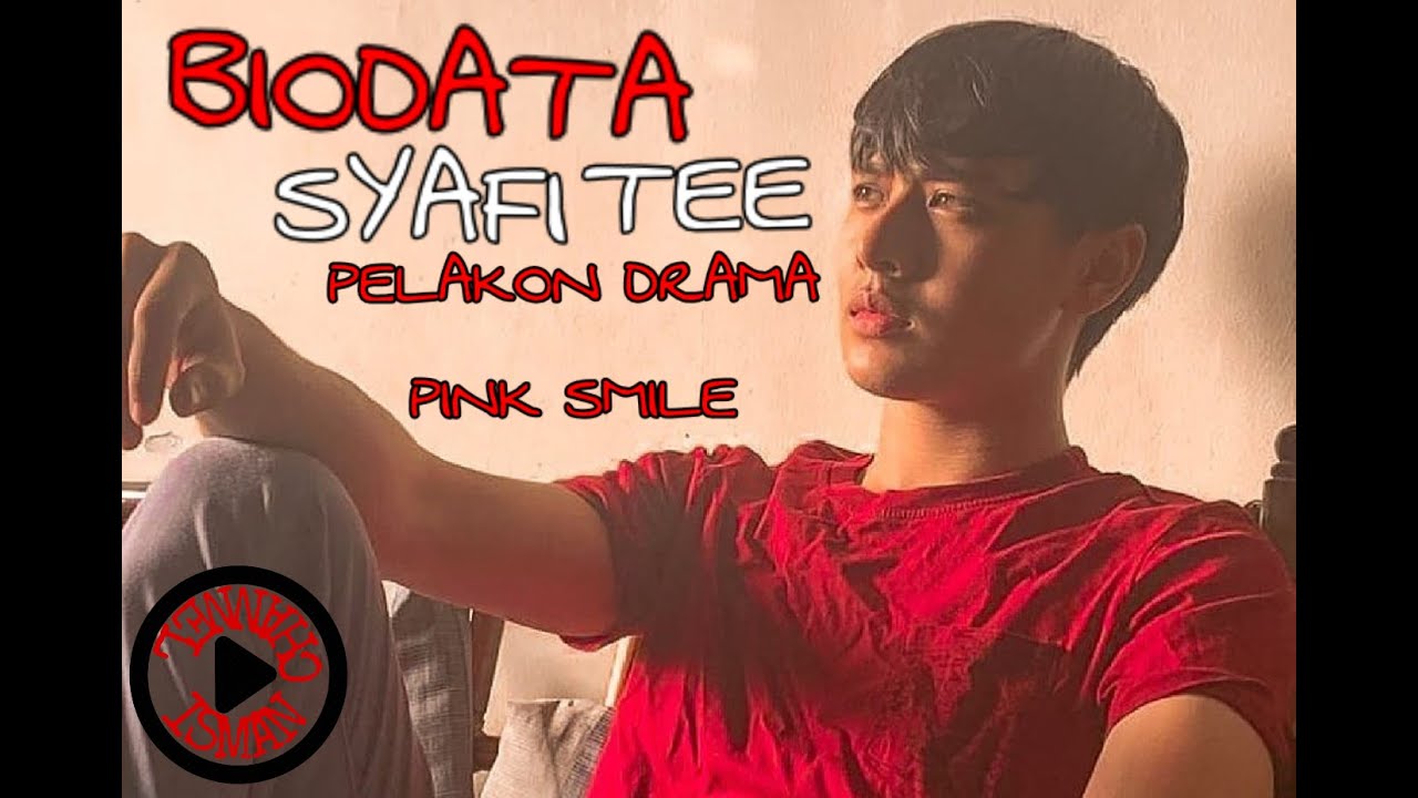BIODATA SYAFI TEE , PELAKON DRAMA PINK SMILE #pinksmile #syafitee # ...