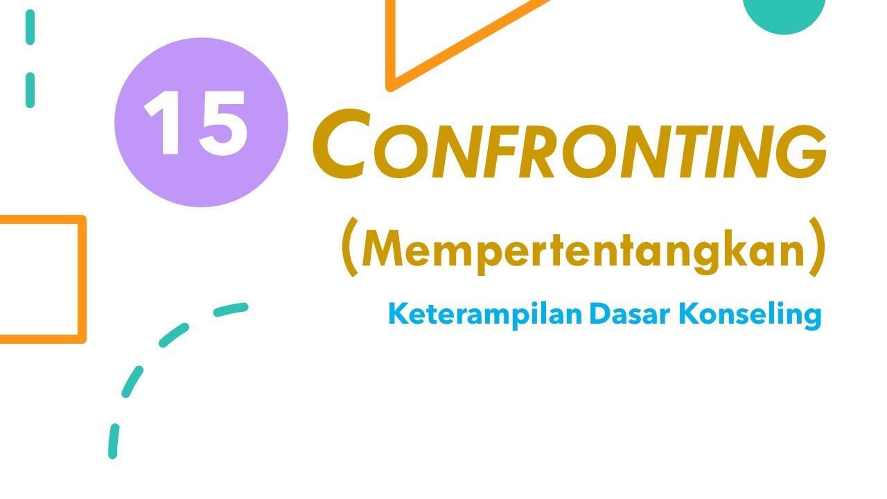 Keterampilan Dasar Konseling - Confronting (Konfrontasi) - YouTube