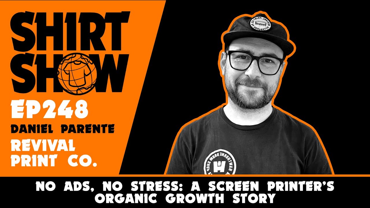 Daniel Parente | Revival Print Co. | Shirt Show 248 - YouTube