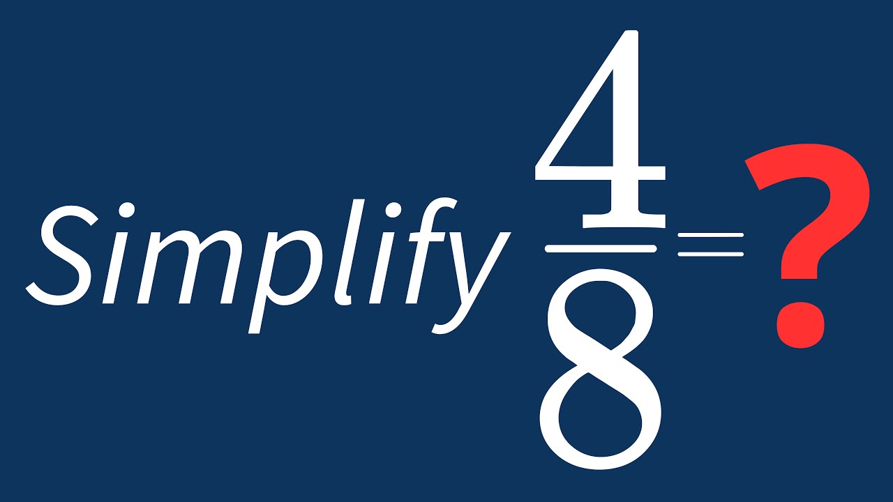 Simplify 4/8 Into Its Simplest Form - YouTube