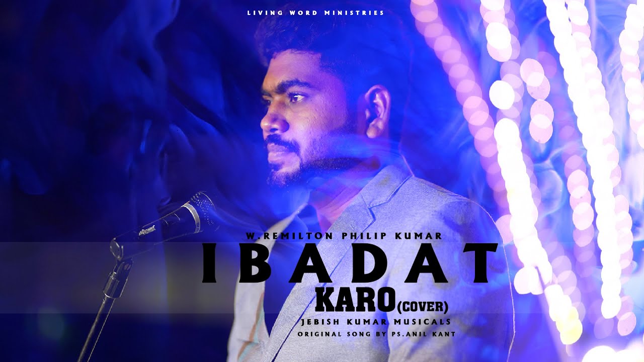 Ibadat Karo|Hindi Christian Worship Song|Cover|Remi Philip|Pas.Anil ...