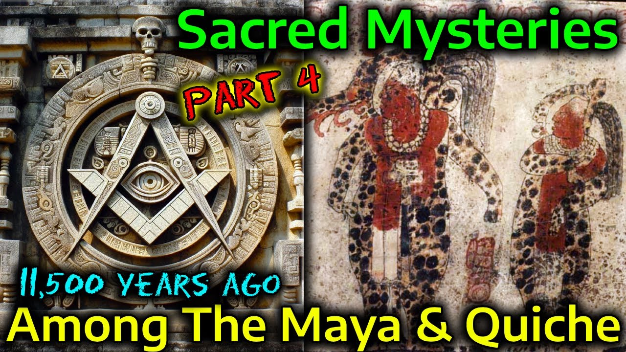 PT 4 - Sacred Mysteries Among The Maya & Quiche 11,500 Years Ago / Old ...
