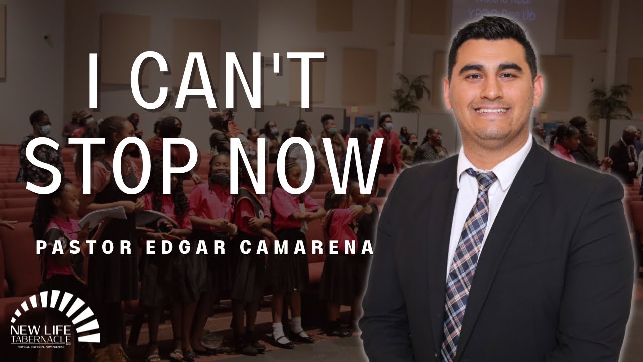 Pastor Edgar Camarena “I Can’t Stop Now”03/26/23 Sunday Night Service ...