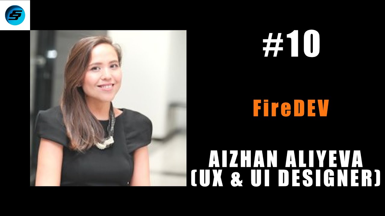Aizhan Aliyeva : Upwork Freelancer, UX and UI Designer | FireDEV | EP10 - YouTube