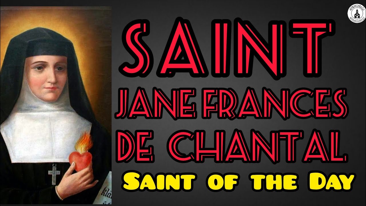 Saint Jane Frances de Chantal | Founded the Order of the Visitation of ...