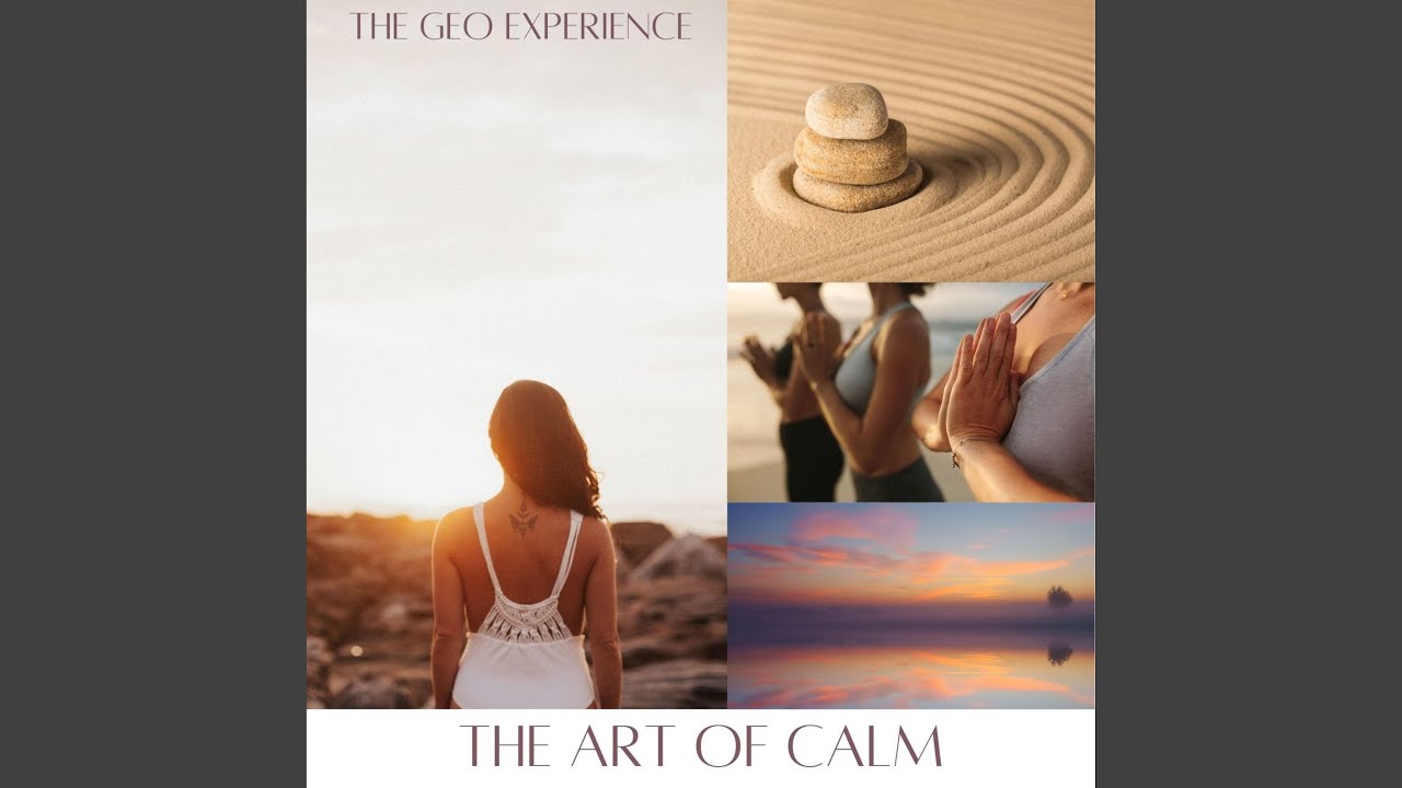 The Art Of Calm - YouTube