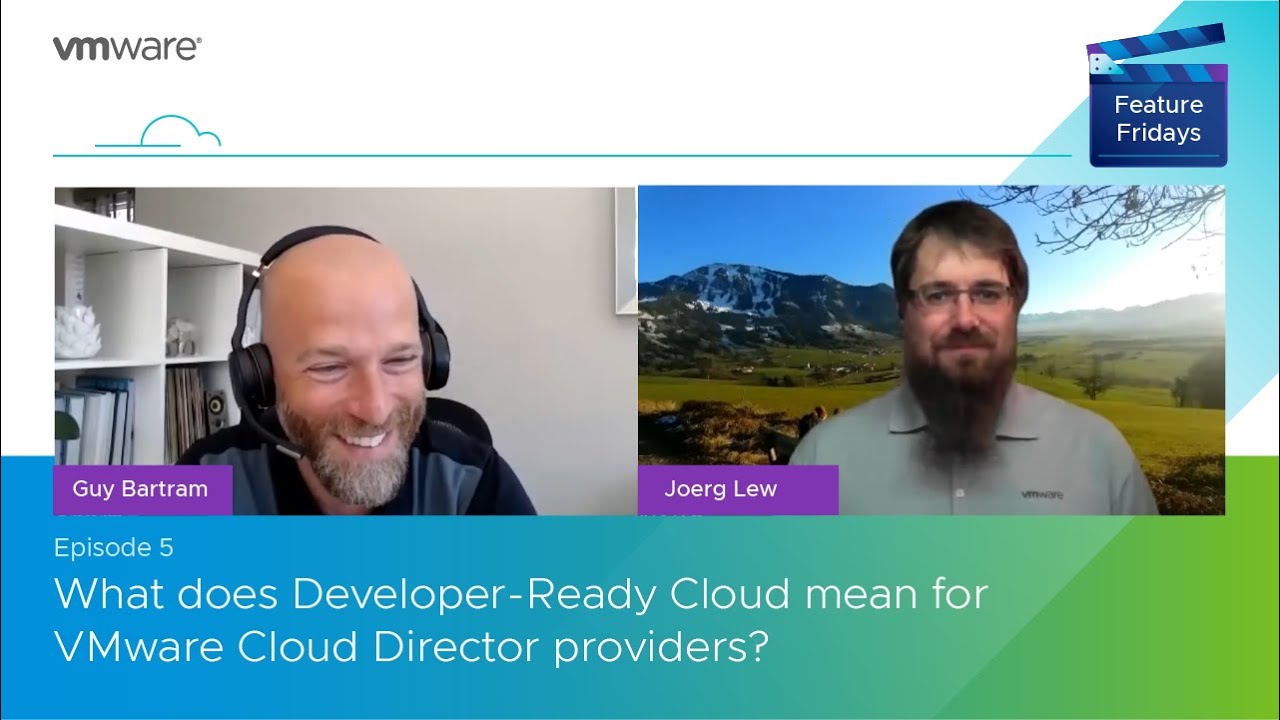 Feature Friday Episode 5 – What does Developer-Ready Cloud mean for VMware Cloud Director ...