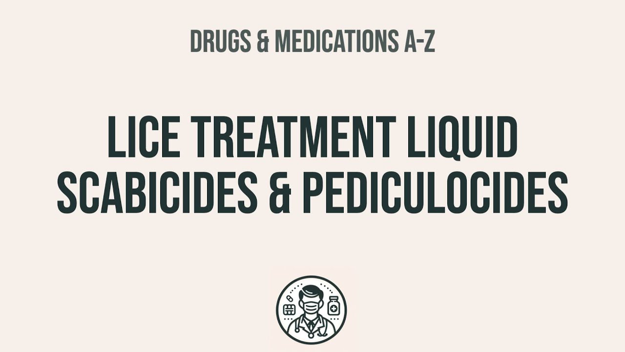 How to use Lice Treatment Liquid Scabicides & Pediculocides - Explain ...
