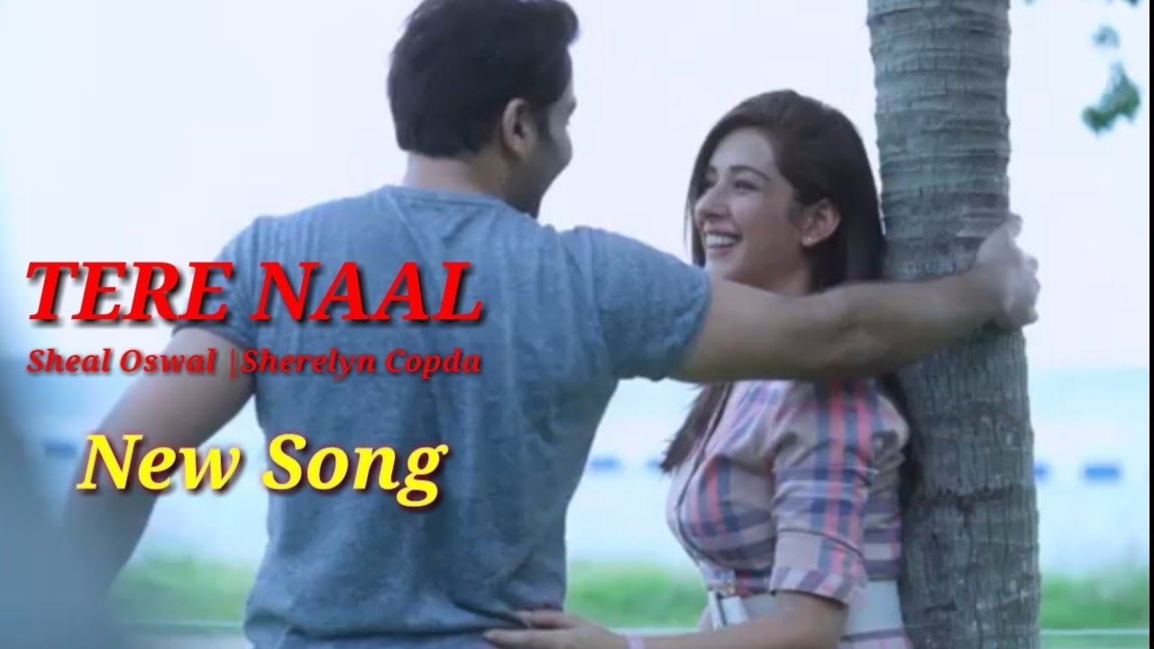 TERE NAAL | Shael Oswal Feat. Sameksha | Official Music Video | New ...
