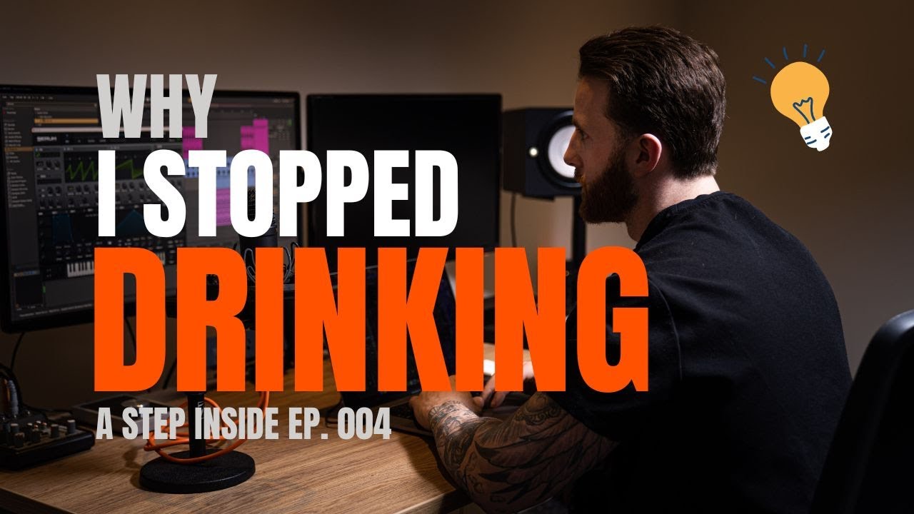 A Step Inside Ep. 004 - Why I Stopped Drinking - YouTube