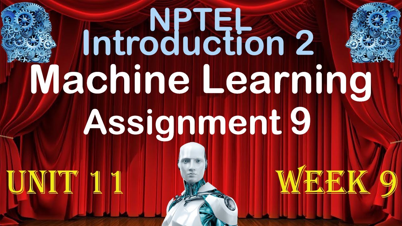 2022 NPTEL Introduction to Machine Learning Week 9 Assignment 9 ...