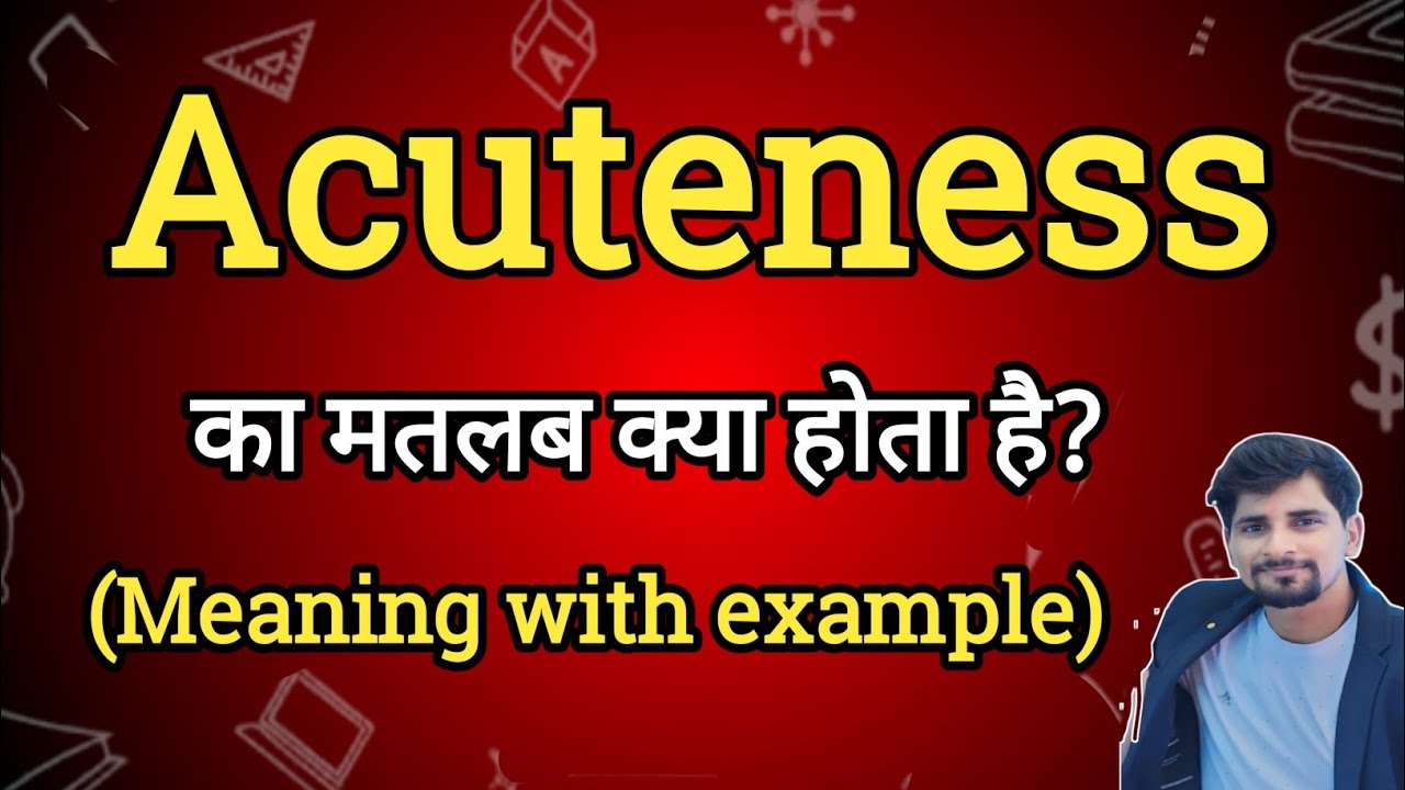 Acuteness Meaning in Hindi | Acuteness Ka Matlab kya Hota hai| English ...
