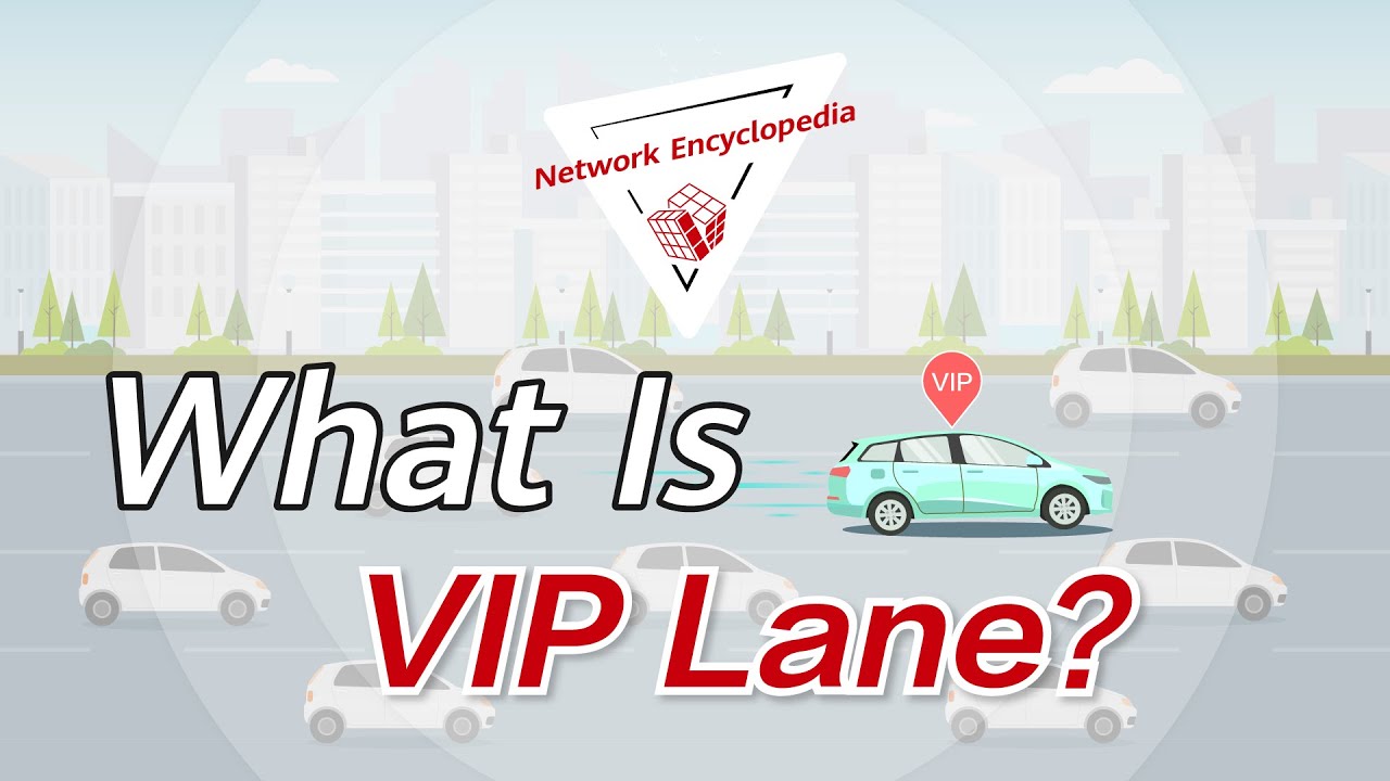 [Network Encyclopedia] What Is the VIP Lane - YouTube