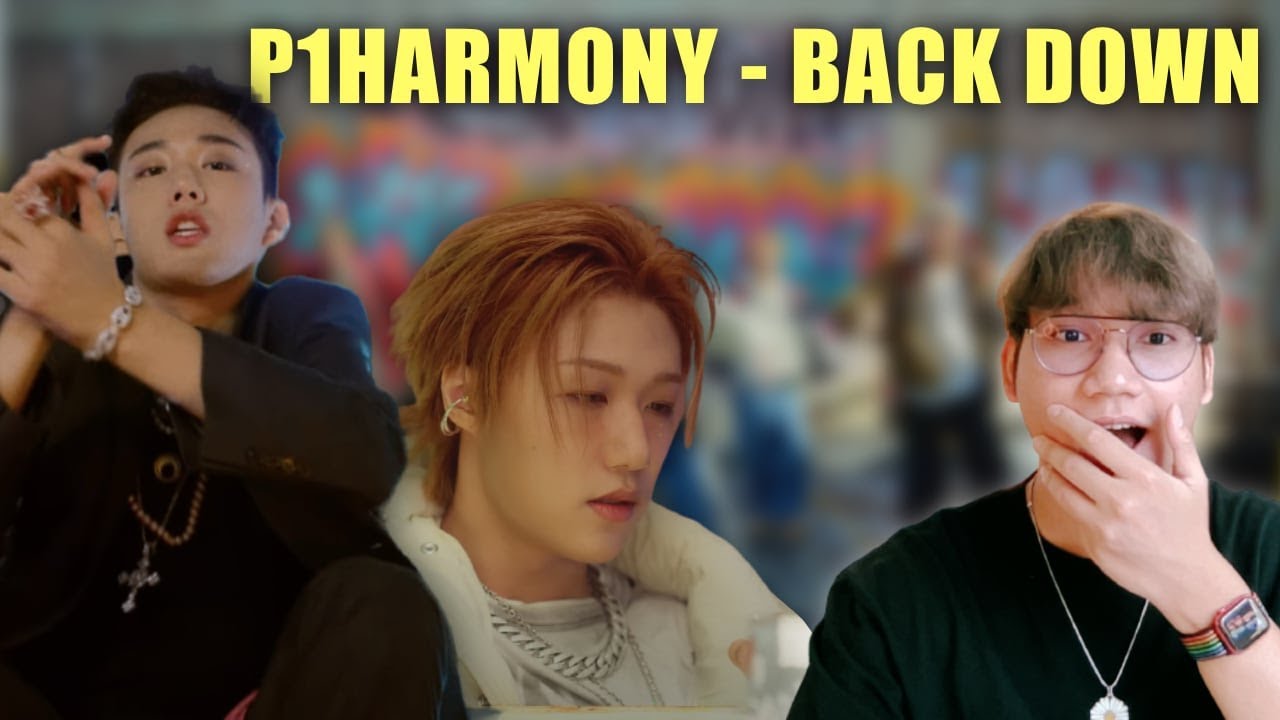 [REACTION] P1Harmony (피원하모니) - 'Back Down' MV // THIS IS SUCH AN AMAZING COMEBACK ! - YouTube