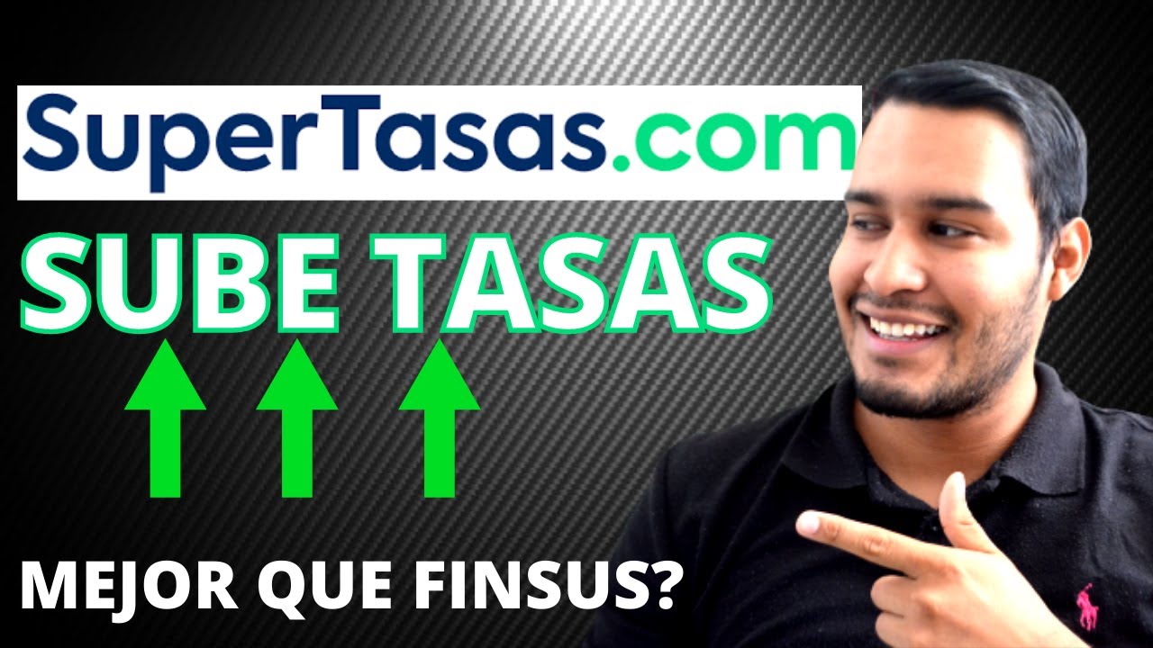 SUPERTASAS sube sus tasas!!! pero... valen la pena? - YouTube