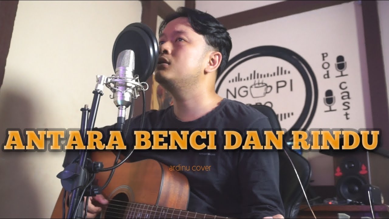Antara benci dan rindu - Obbie Messakh (ardinu cover) - YouTube