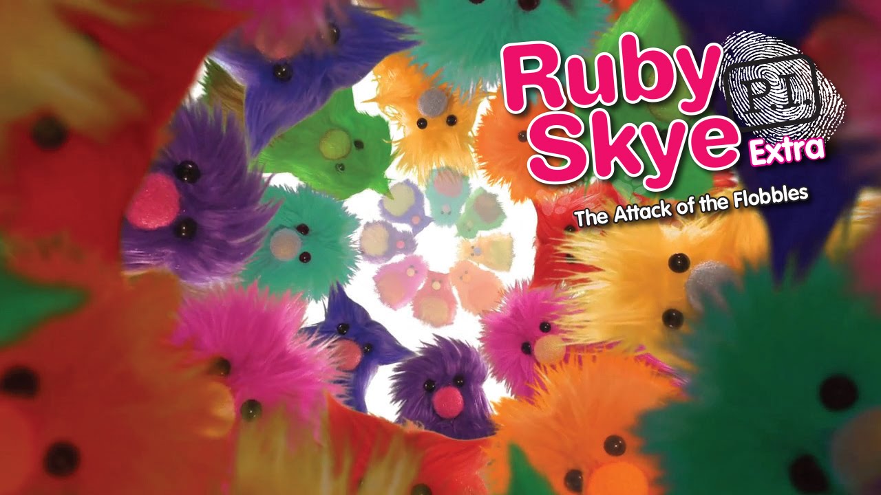 Ruby Skye PI: The Attack of the Flobbles - YouTube
