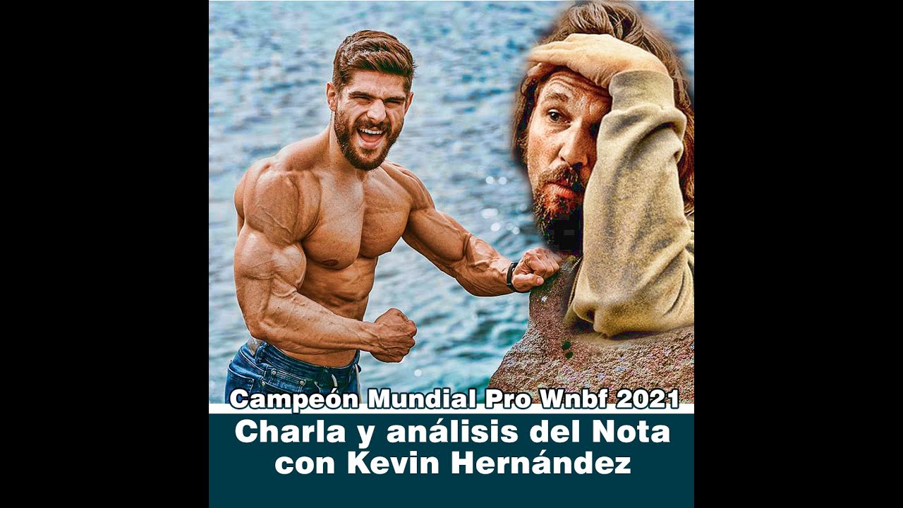 Charla y Análisis con Kevin Hernández Campeón del mundo de culturismo ...