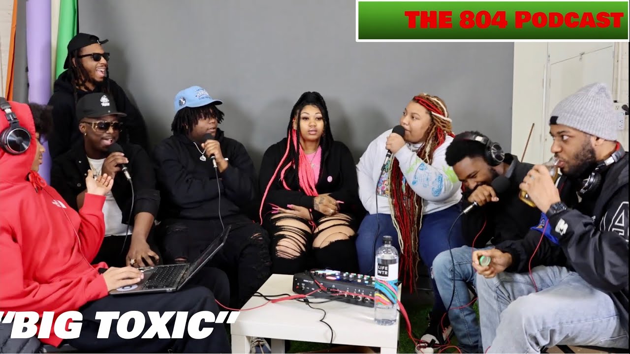 BIG TOXIC|The 804 Podcast - YouTube