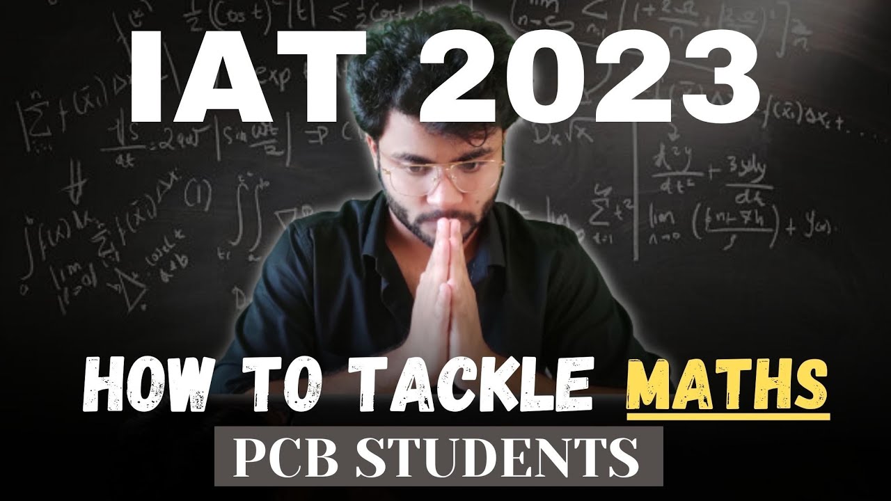 How to prepare Maths for IAT 2023- PCB students? - YouTube