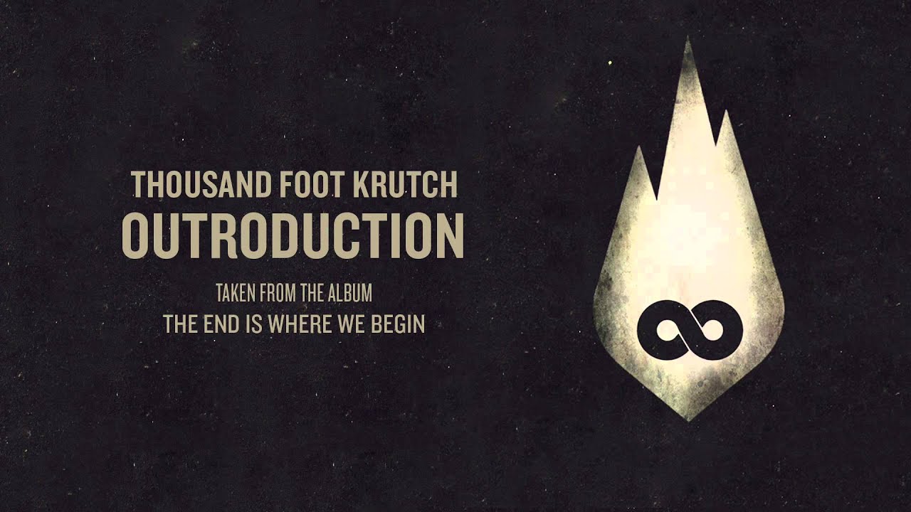 Thousand Foot Krutch: Outroduction (Official Audio) - YouTube