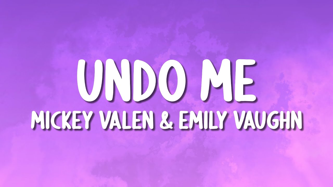Mickey Valen & Emily Vaughn - Undo Me (Lyrics) - YouTube