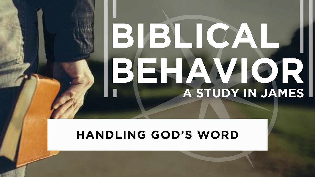 Biblical Behavior - Handling God's Word - YouTube