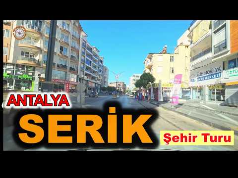 ANTALYA SERİK ŞEHİR TURU 🚗 | Serik’in Sokakları, Antalya Serik Şehir Merkezi Araç Sürüş Turu 🚗