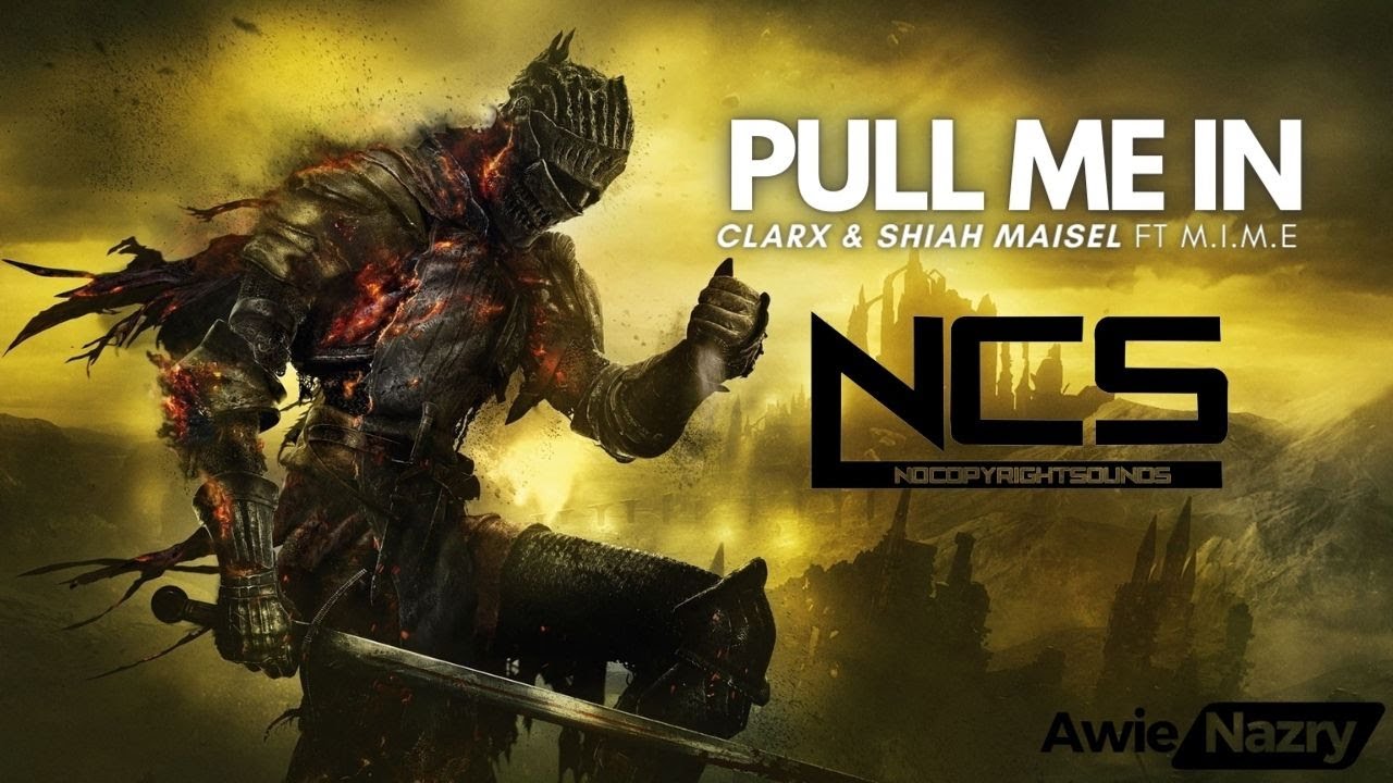 Clarx & Shiah Maisel - Pull Me In (feat. M.I.Μ.Ε) [NCS Songs] - YouTube