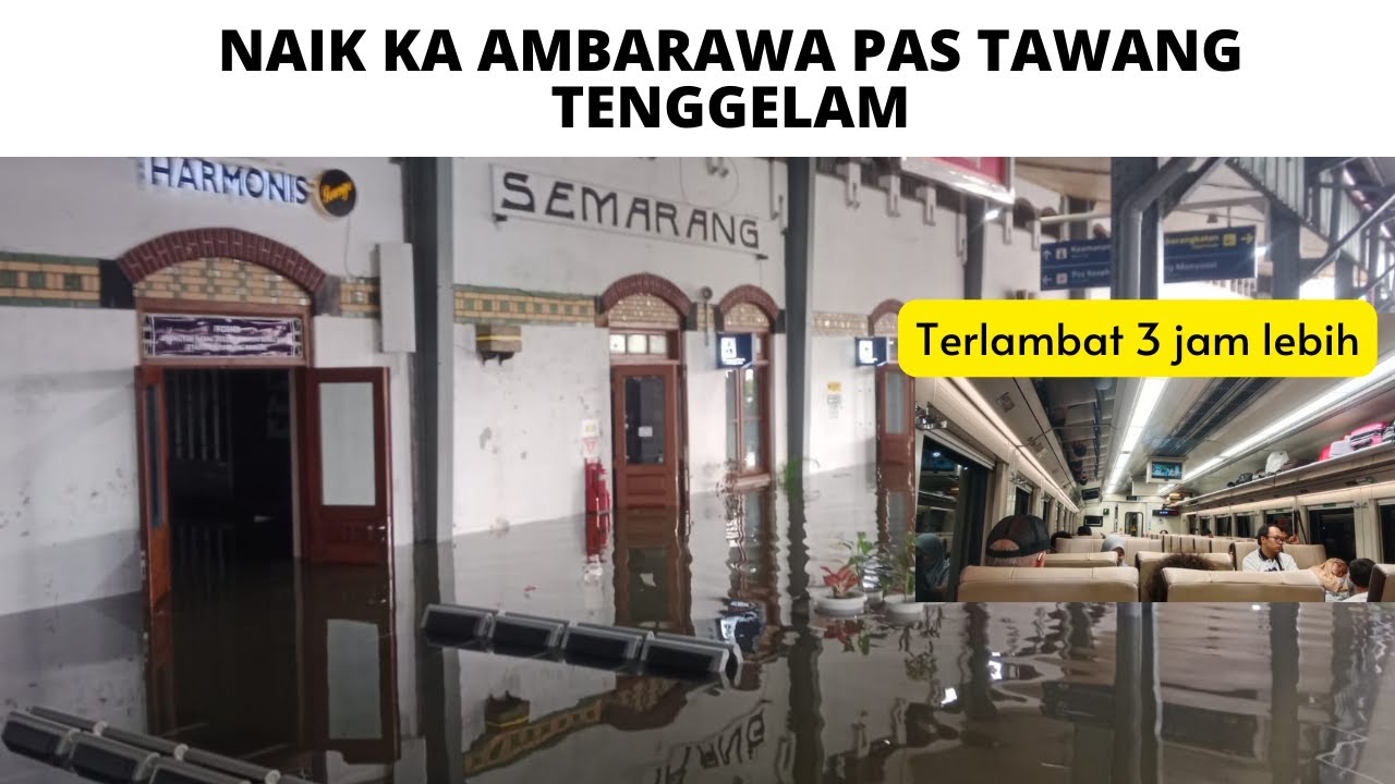 Naik KA Ambarawa Pas Stasiun Tawang Tenggelam. Jalan Kaki dari Simpang ...
