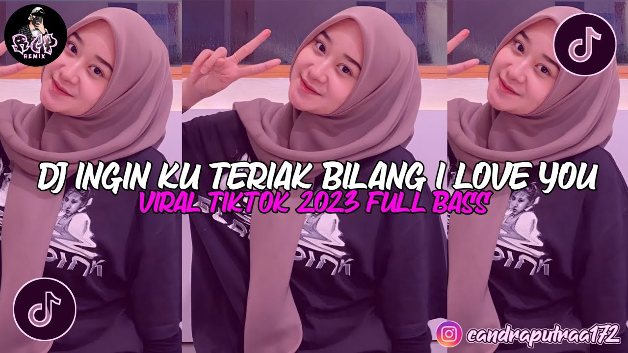 DJ INGIN KU TERIAK BILANG I LOVE YOU | VIRAL TIKTOK 2023 | FULL BASS ...