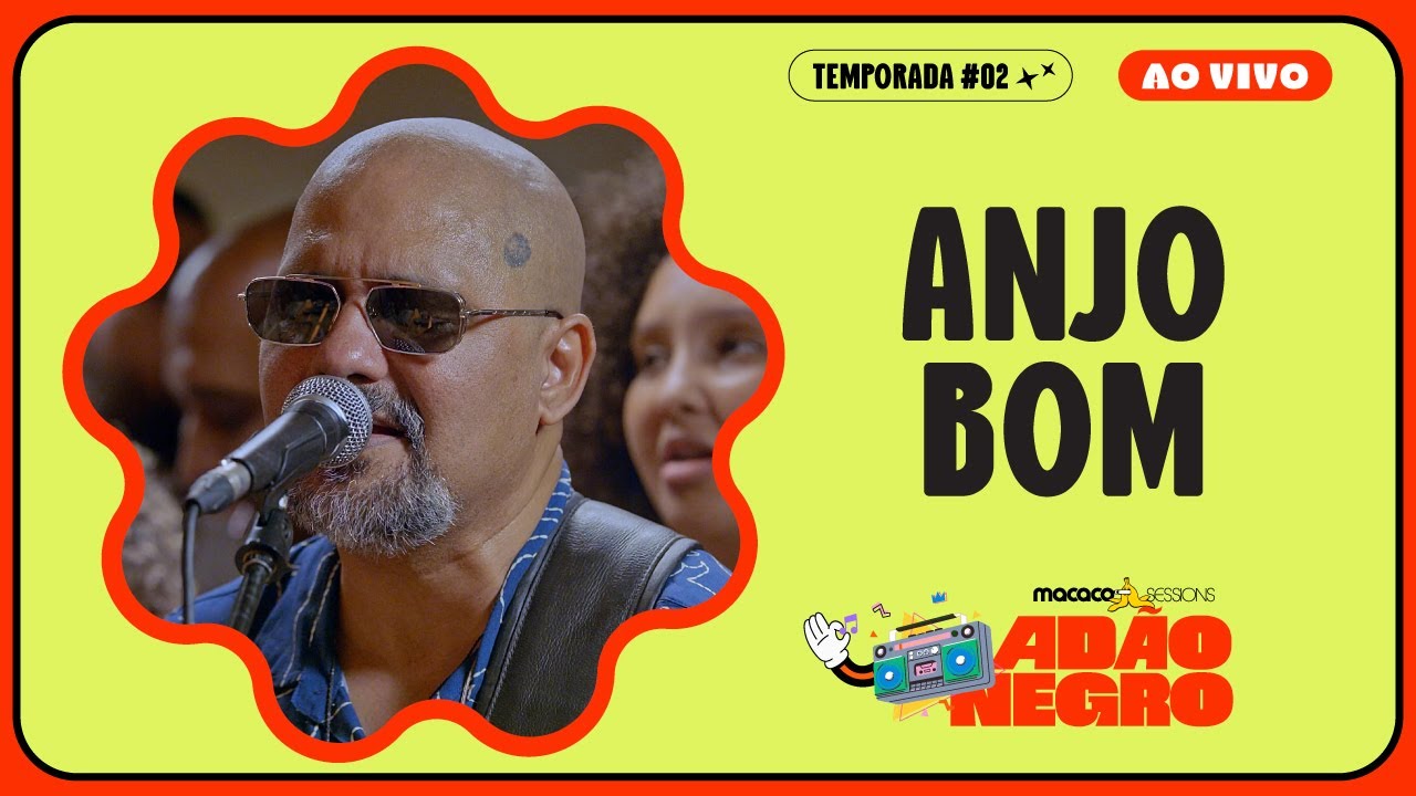 Adão Negro - Anjo Bom | Macaco Sessions (Ao Vivo) - YouTube