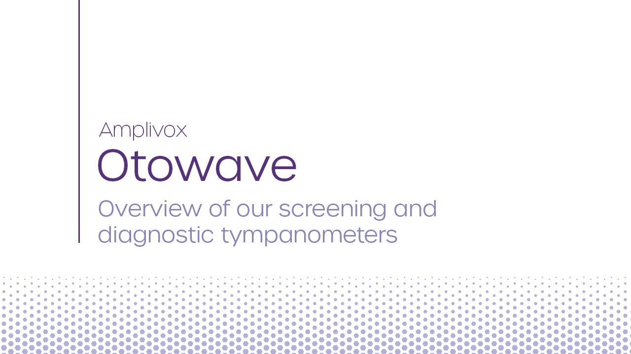 Amplivox | An overview of our Otowave screening and diagnostic ...