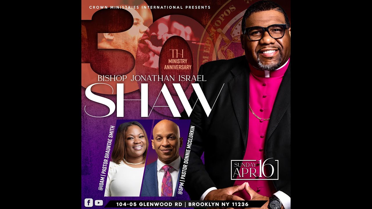 Bishop Jonathan Shaw's 30th Ministerial Anniversary Celebration (10am ...