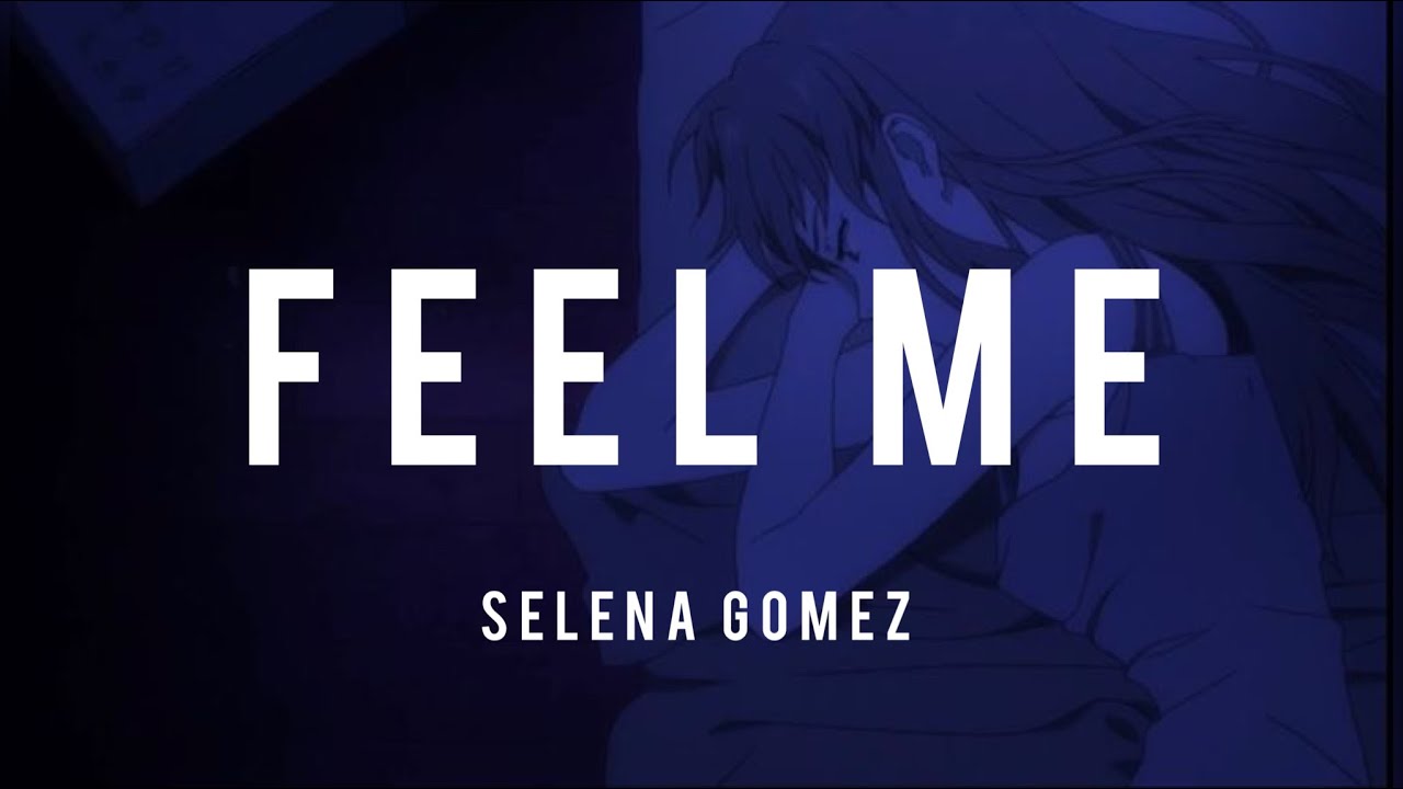 Selena Gomez - Feel me (Lyrics) - YouTube