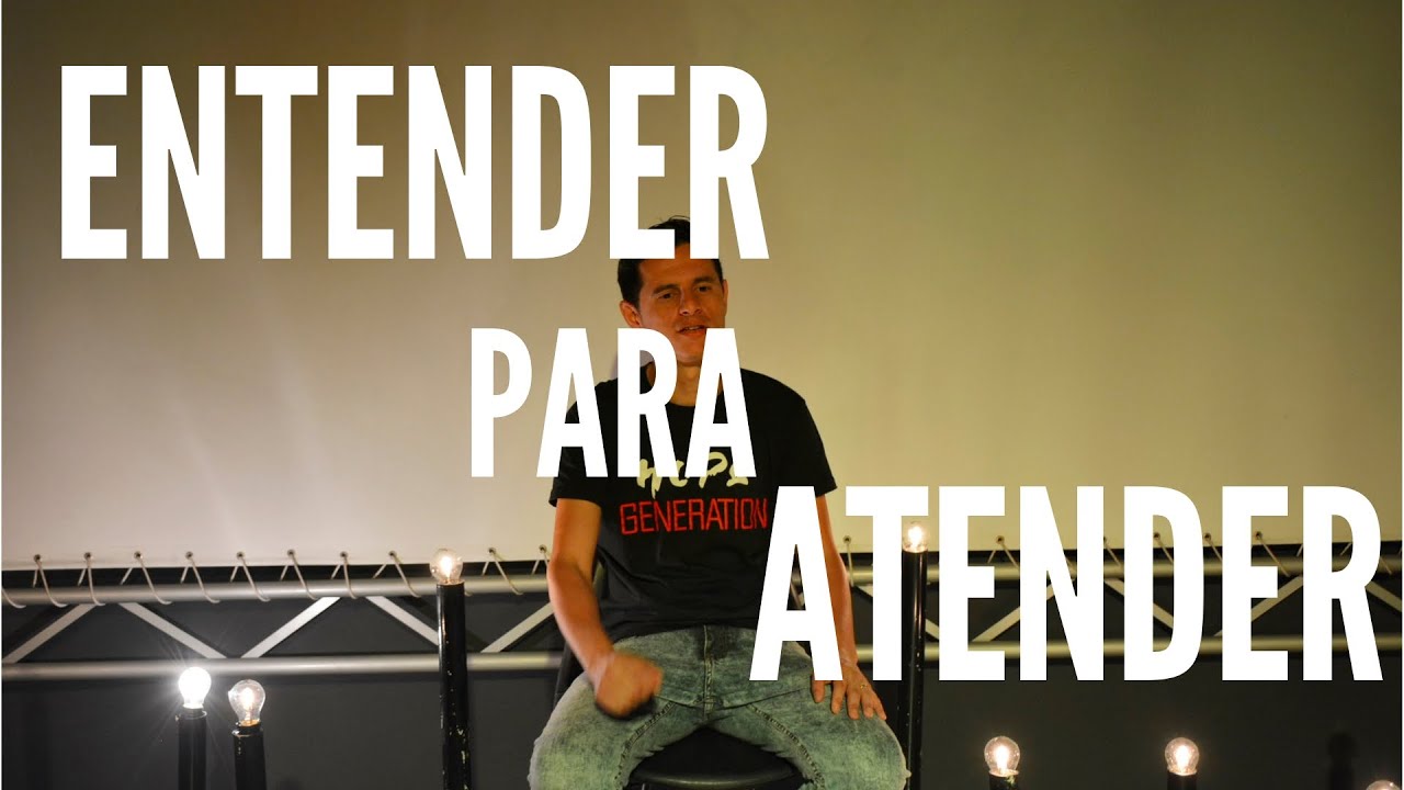 Entender Para Atender - YouTube