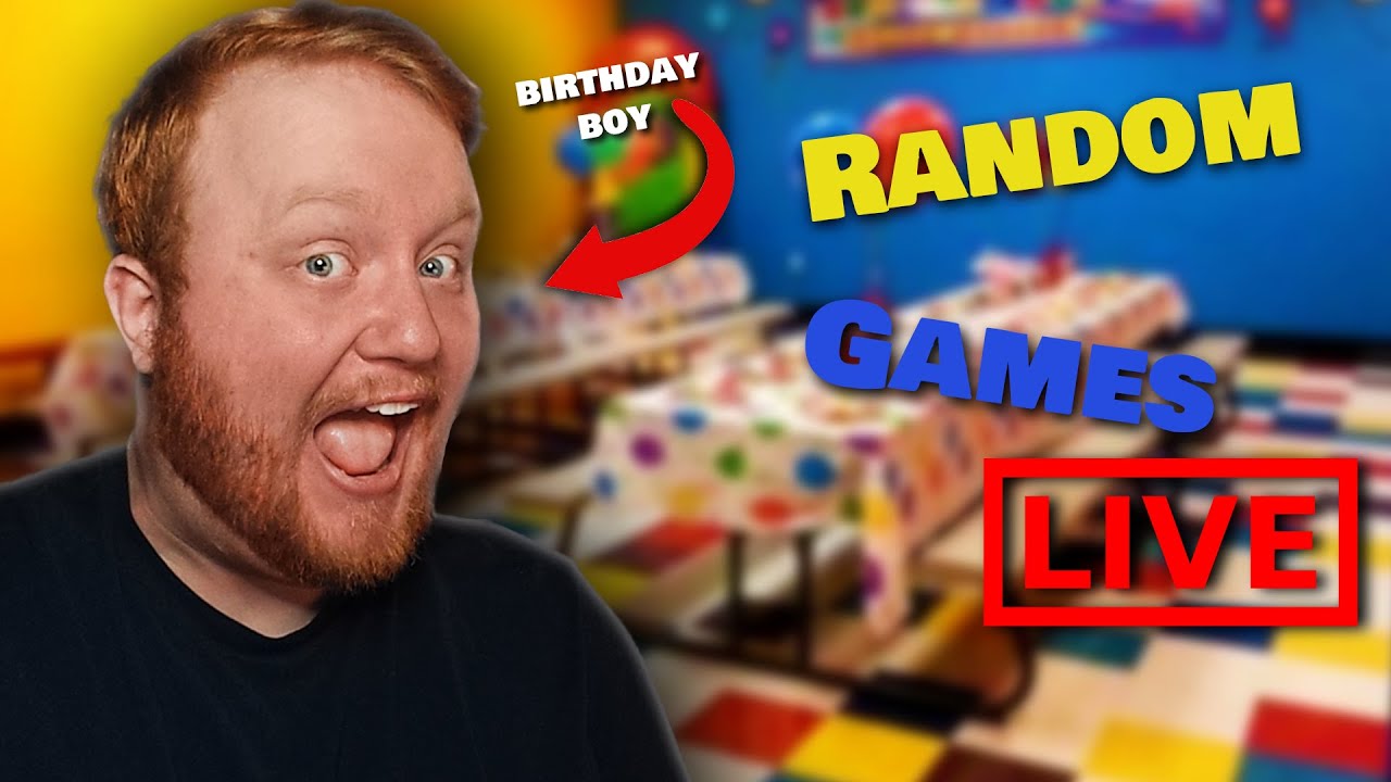 IT'S MY BIRTHDAY!! | Playing RANDOM Games [LIVE] - YouTube