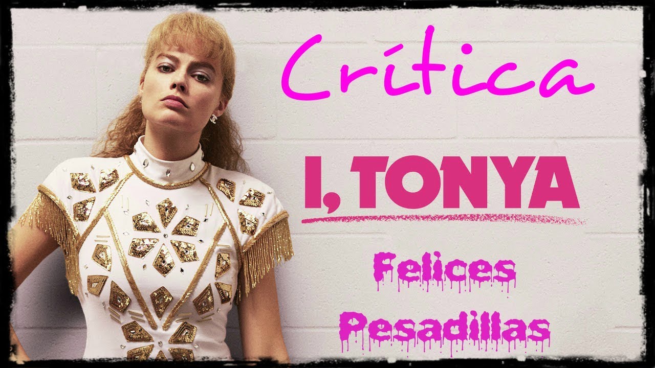 Crítica/Reseña I, Tonya (Yo, Tonya) l ¿La verdad sobre Tonya Harding? l ...