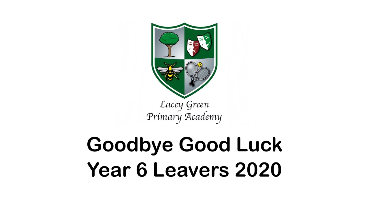 Year 6 Leavers 2020 Goodbye Good Luck - YouTube