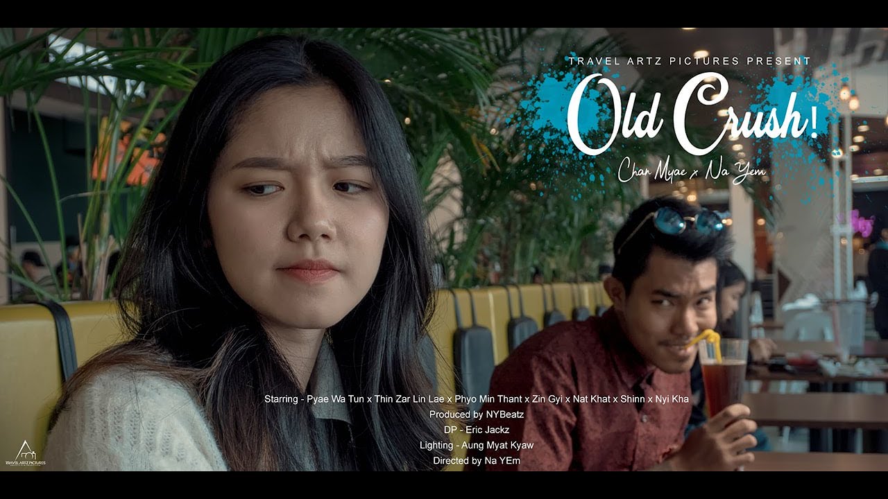 Old Crush - Na YEm (Feat - Chan Myae Mrc) Official Music Video - YouTube