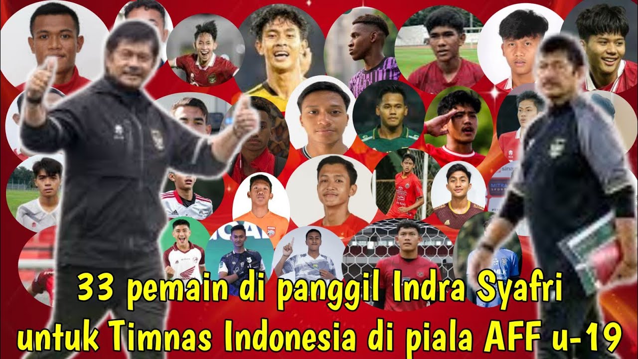 33 pemain di panggil Indra Syafri untuk Timnas Indonesia di piala AFF u ...