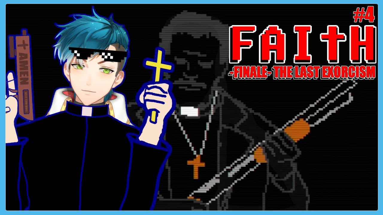 【FAITH】#4 -FINALE- The last exorcism - YouTube