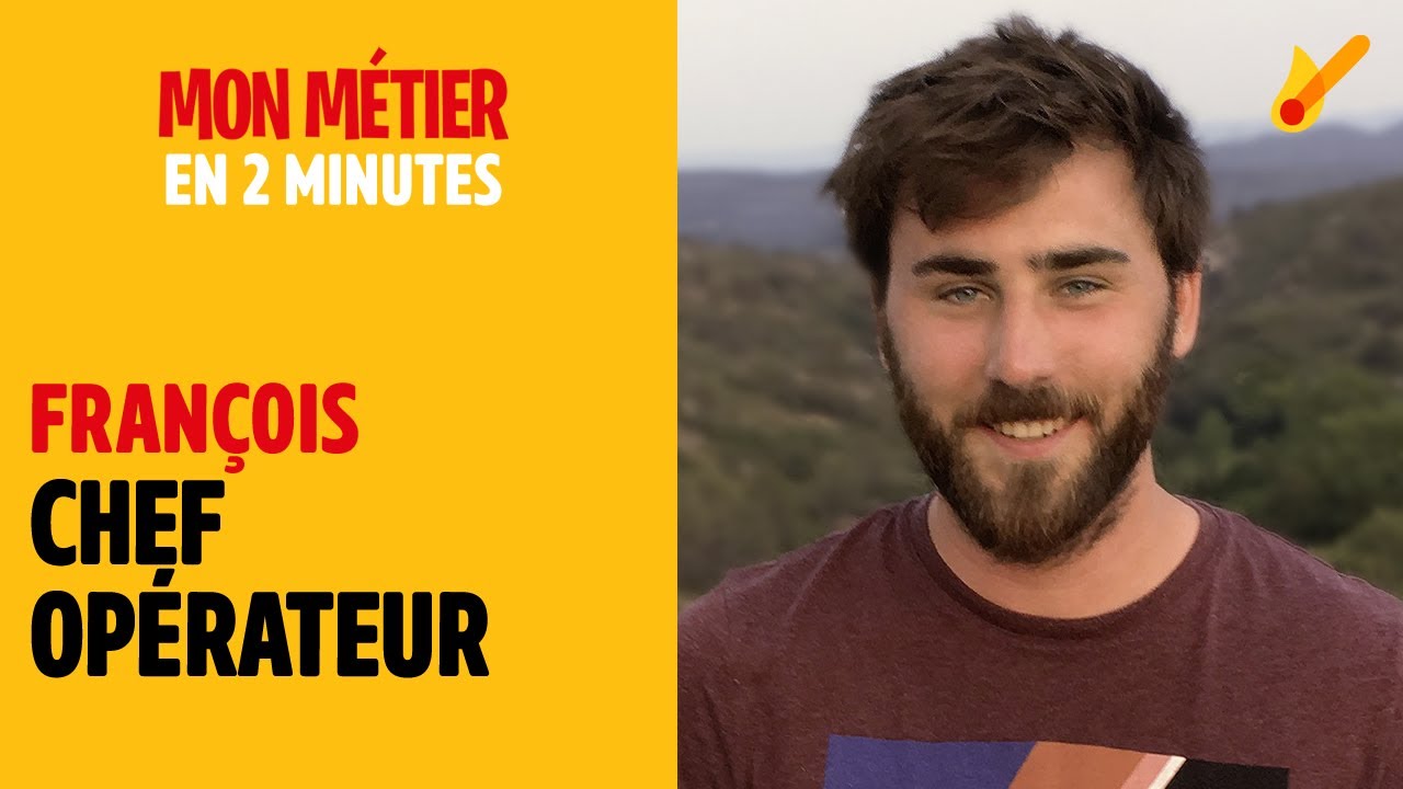 Chef opérateur - Mon métier en 2 minutes - YouTube