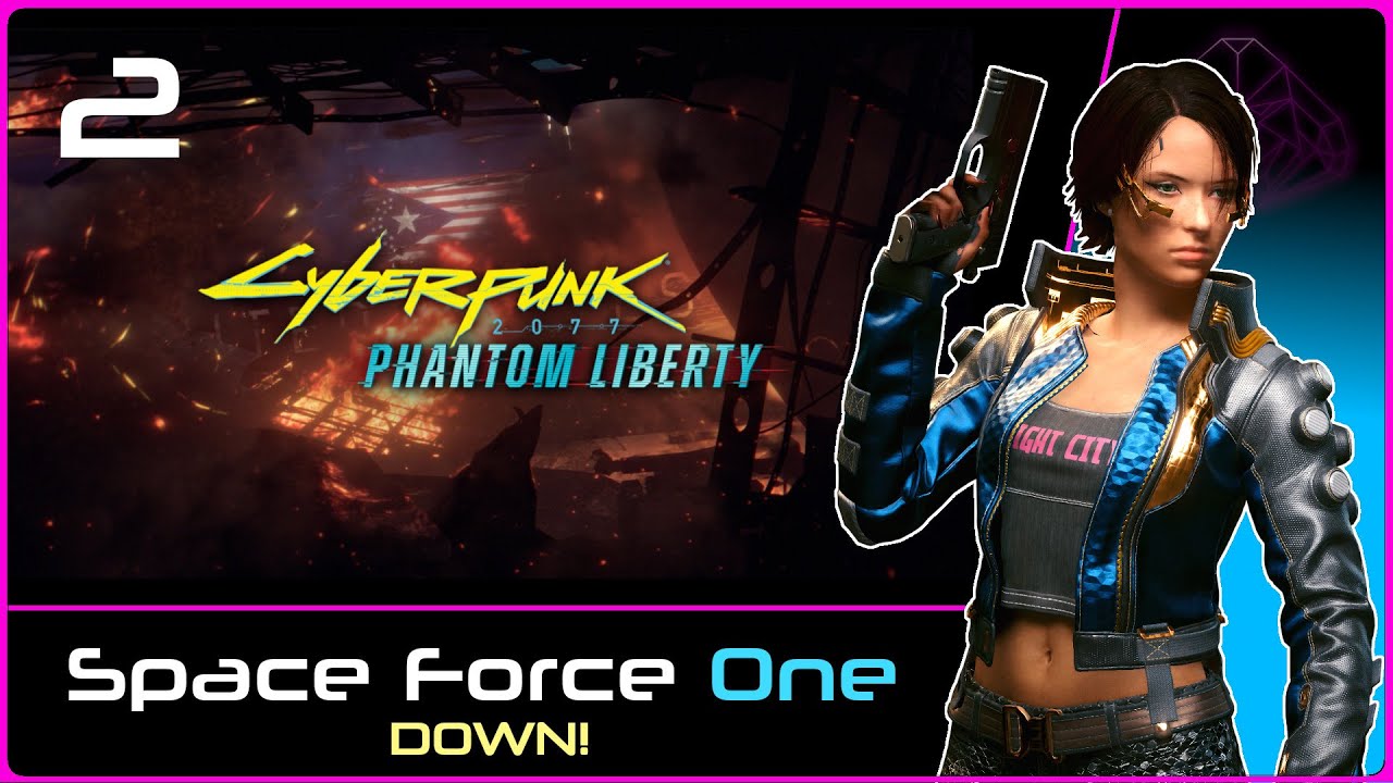 PHANTOM LIBERTY (Cyberpunk 2077) #2 : Space Force One Down! - YouTube