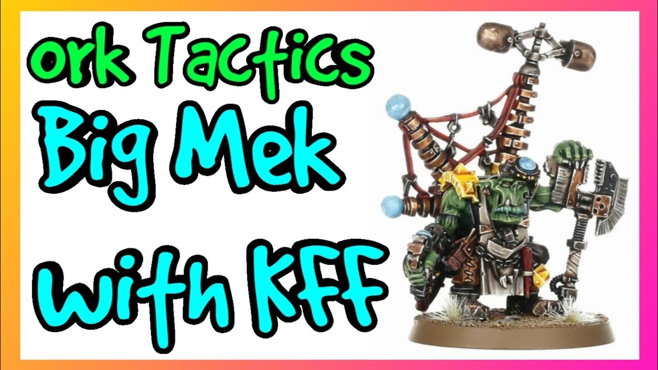 Ork Tactics - Big Mek with Kustom Force Field - Warhammer 40k 10th ...