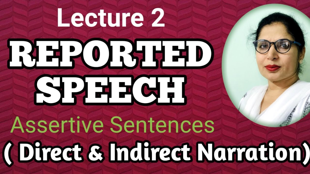 Reported Speech | Lecture 2 | Direct & Indirect speech | Assertive ...